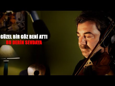GÜZEL BİR GÖZ BENİ ATTI BU DERİN SEVDAYA & OSMAN NİHAT AKIN