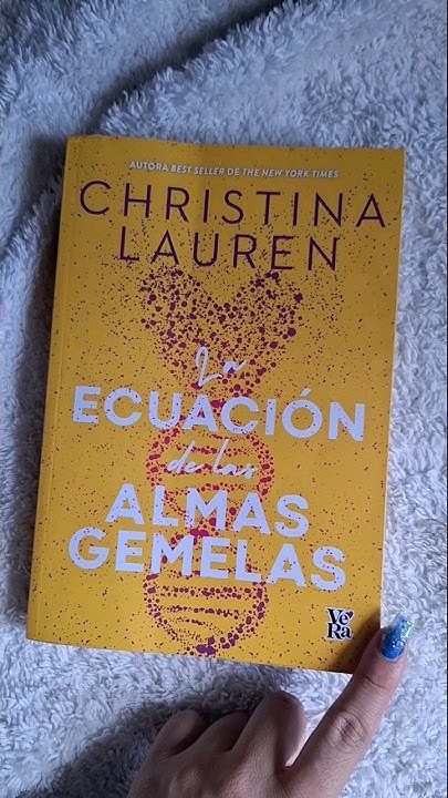 LA ECUACIÓN DE LAS ALMAS GEMELAS de Christina Lauren #booktube #spicybooks #romancebooks - YouTube