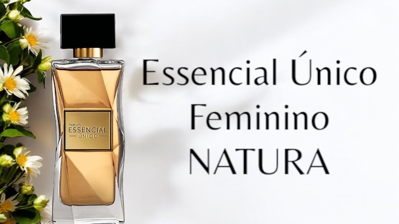 PERFUME ESSENCIAL UNICO FEMININO ( NATURA ) RESENHA REVISITANDO 2024 ...
