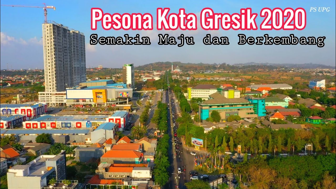 Pesona Kota Gresik 2020 semakin maju dan berkembang - YouTube