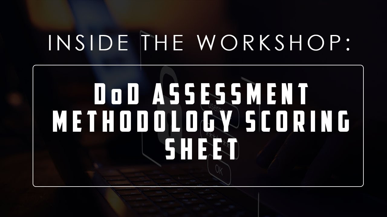 DoD Assessment Methodology Scoring Sheet - YouTube