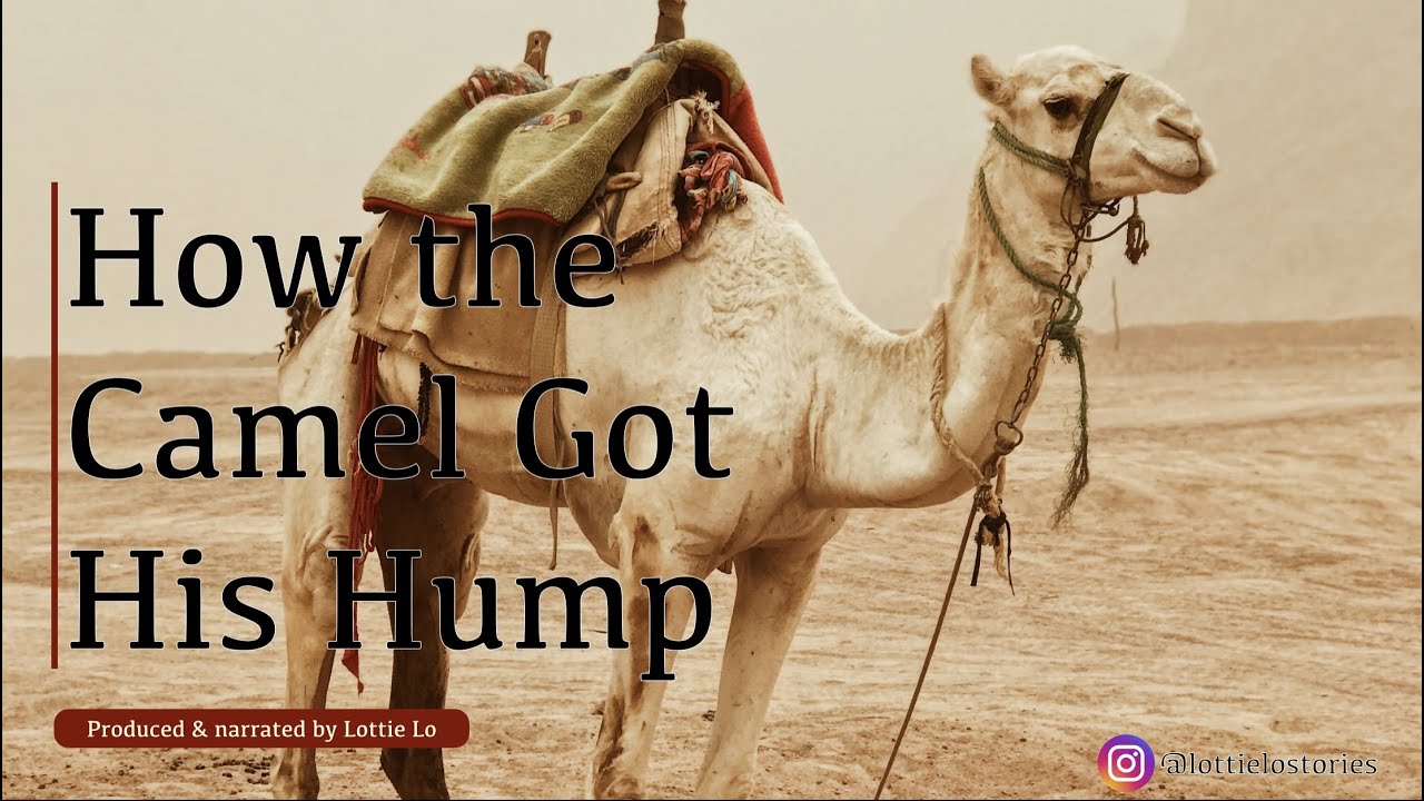 Children’s Story: How the Camel Got His Hump - Rudyard Kipling - YouTube