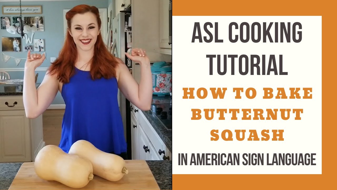 How to Bake Butternut Squash in Sign Language - YouTube