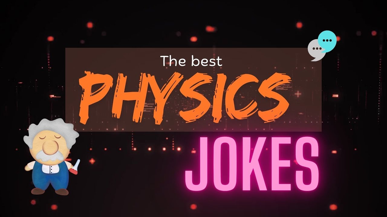 The Best Physics Jokes | Laugh & Learn with These Hilarious Physics ...