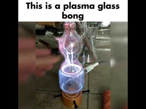 Plasma bong - YouTube