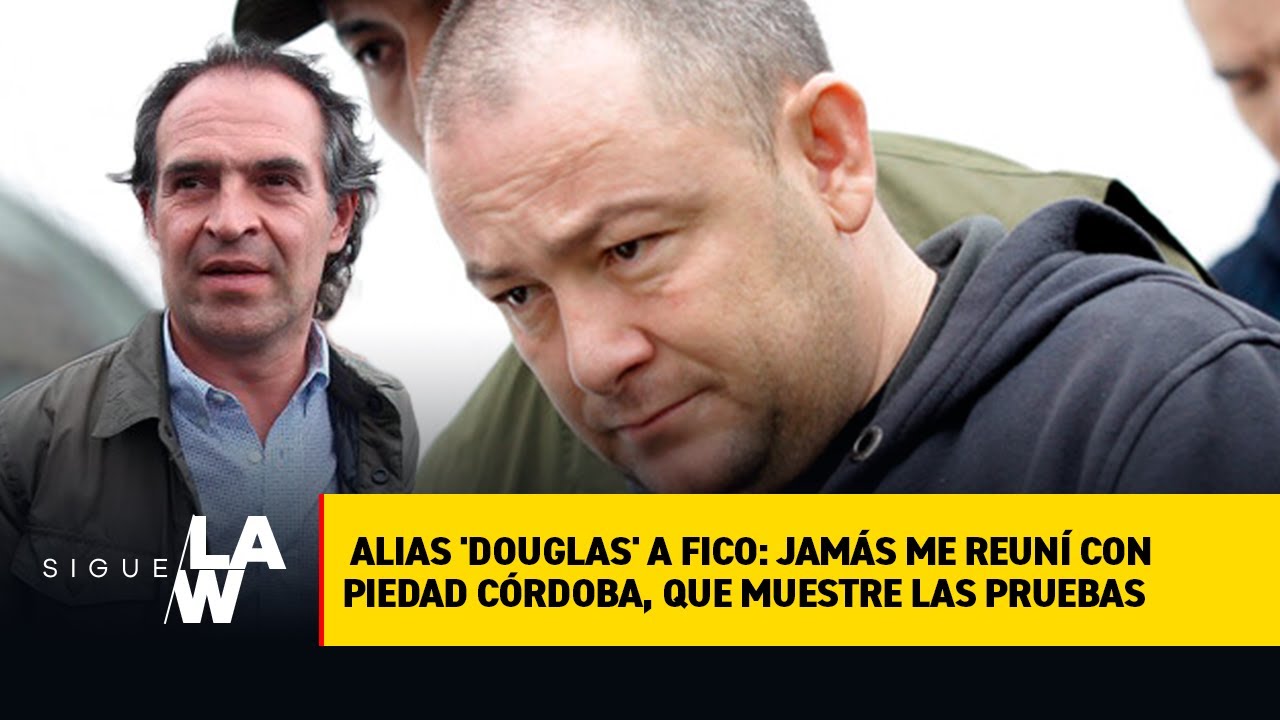 Alias 'Douglas' a Federico Gutiérrez: jamás me reuní con Piedad Córdoba ...