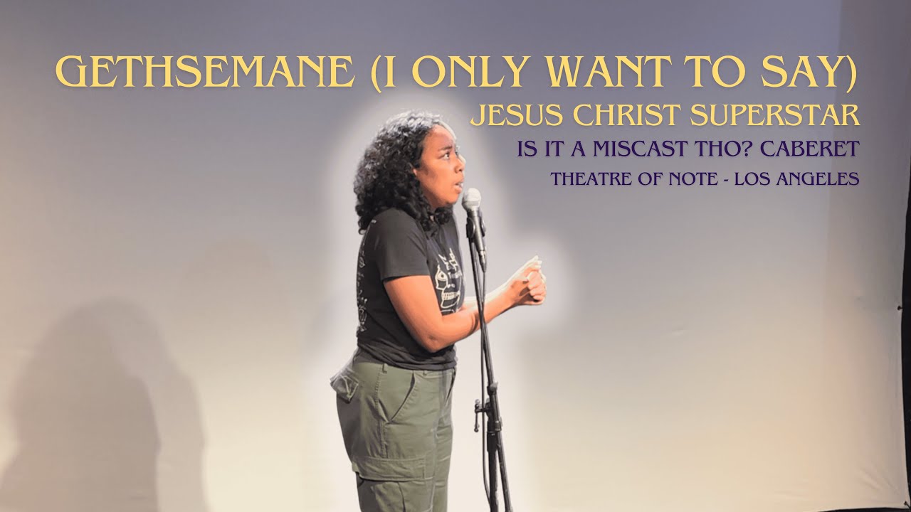Gethsemane (I Only Want To Say) - Shantilly 2/28/2025 @ Theatre Of Note ...