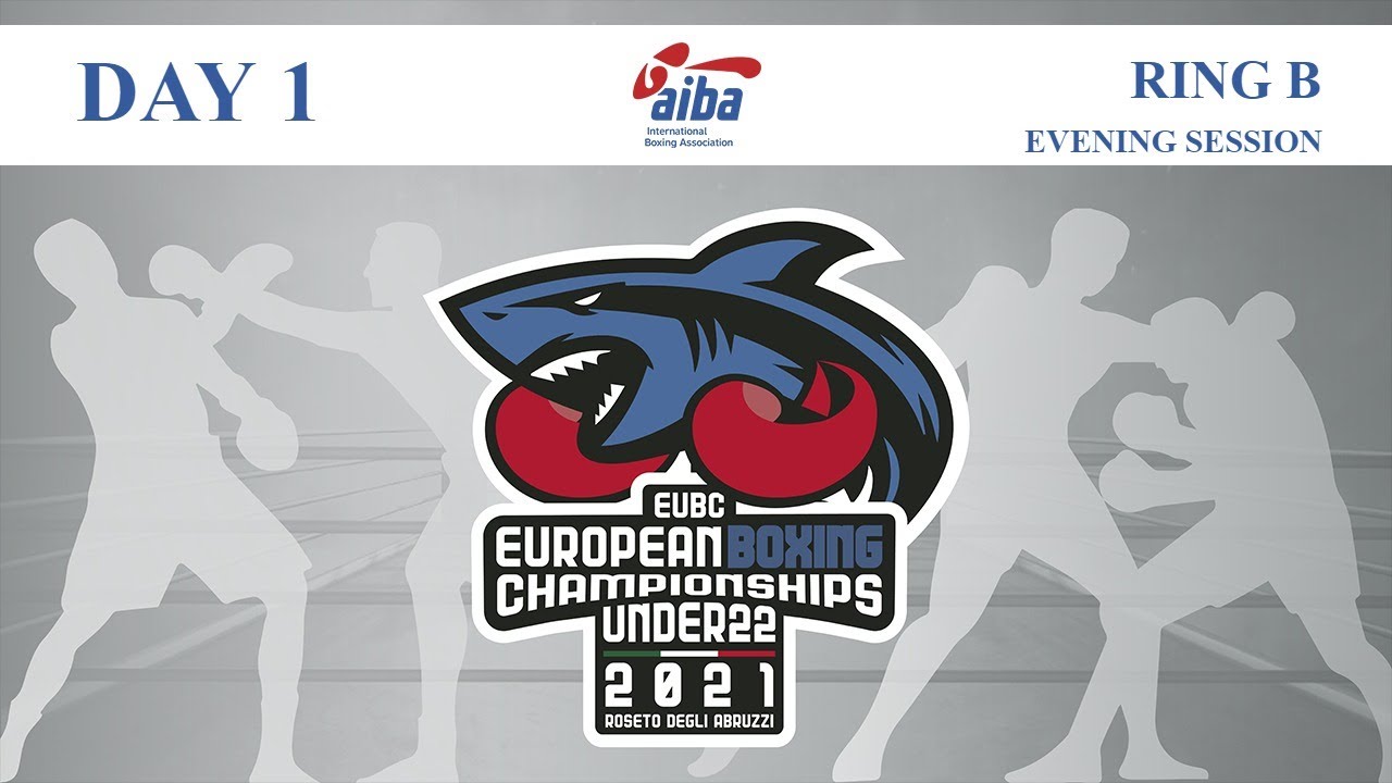 EUBC U22 European Boxing Championships 2021 | Day 1 | Ring B | Evening ...