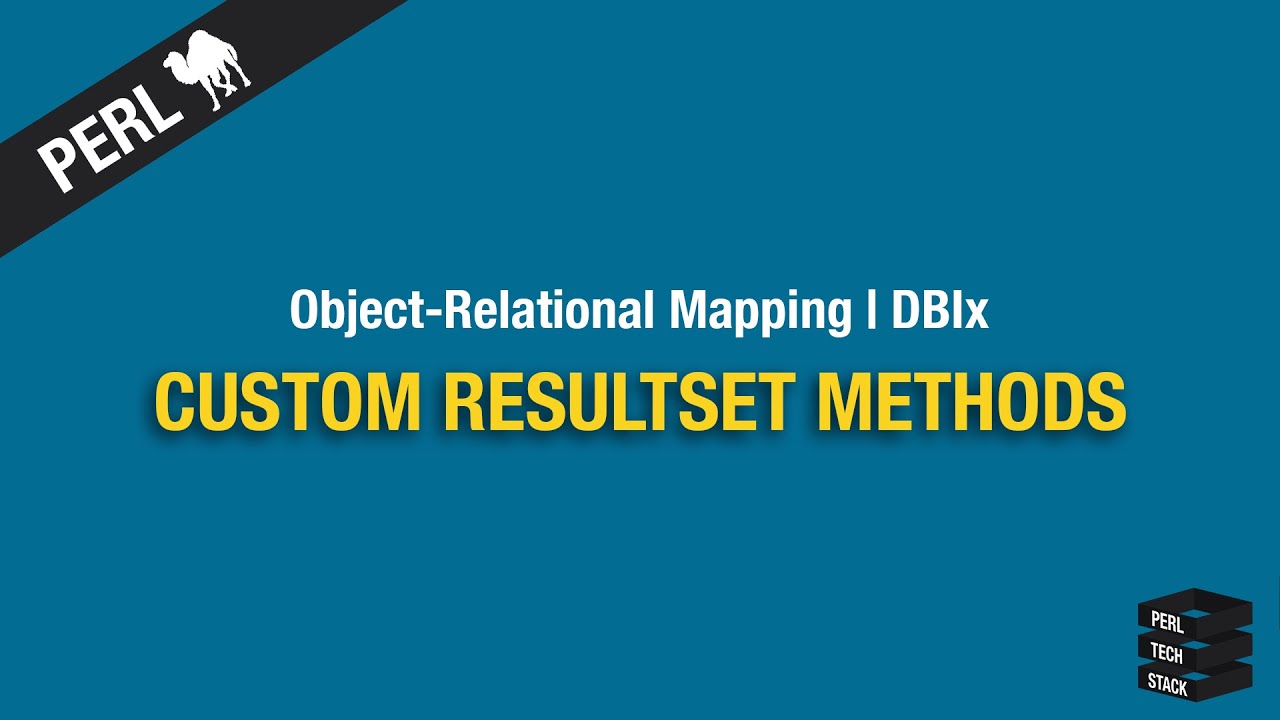 Object-Relational Mapping: Custom ResultSet Methods | #20 Perl DBIx Tutorial - YouTube