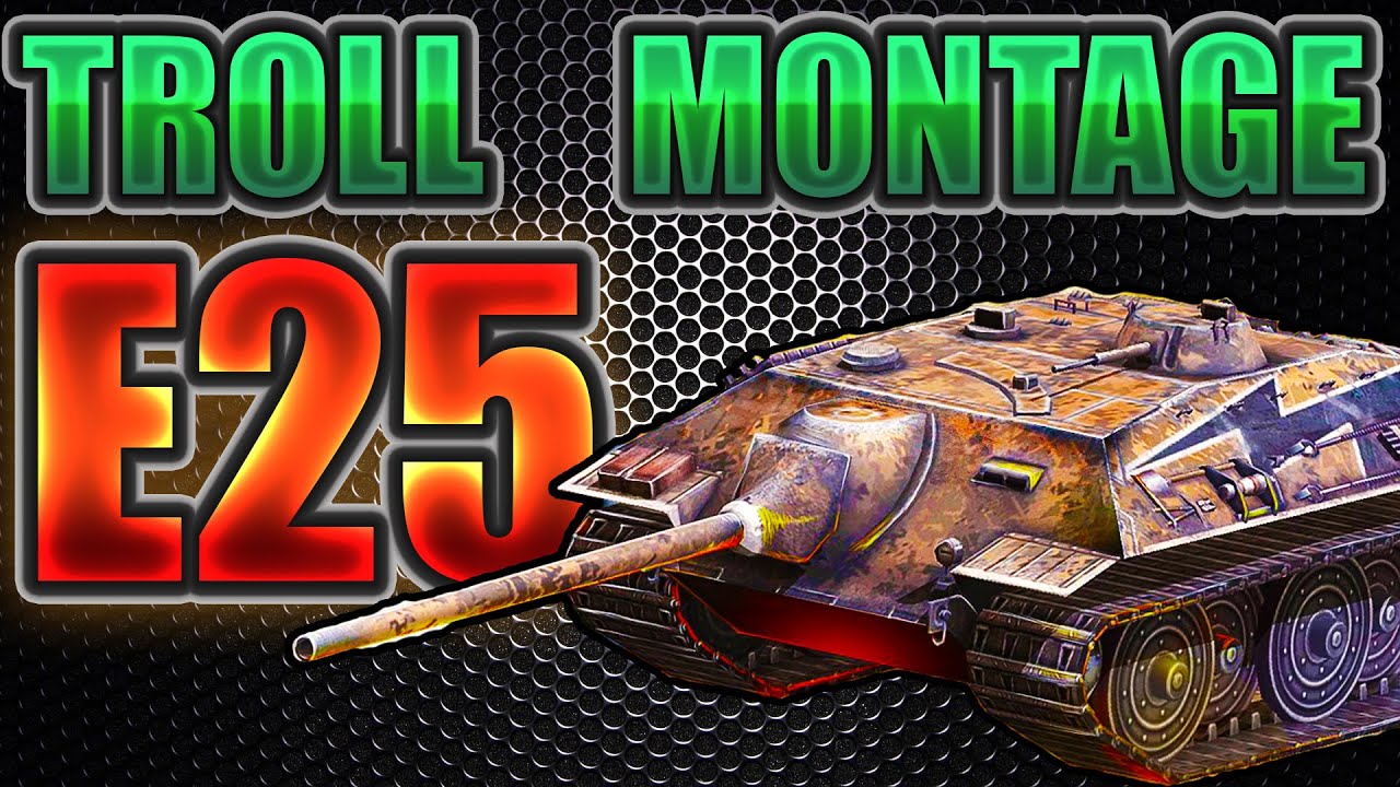 E25-Trolling noobs MONTAGE ||WoT blitz|| - YouTube