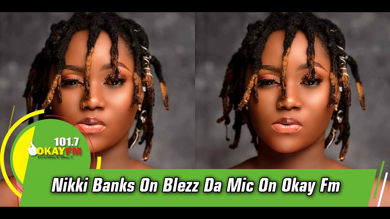 Nikki Banks On Blezz Da Mic On Okay Fm - YouTube