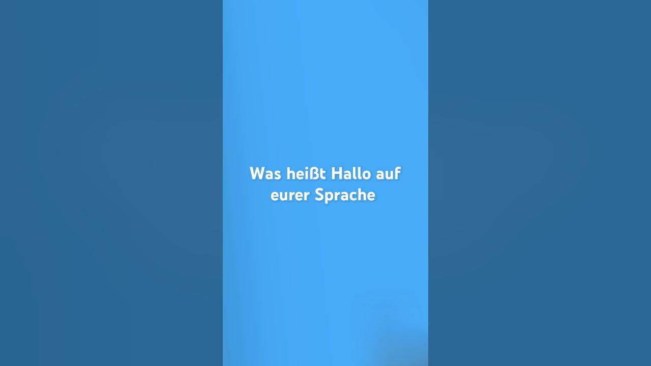 was heißt Hallo auf eurer Sprache - YouTube