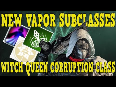 DESTINY 2 | Witch Queen CORRUPTION Classes - VAPOR Subclasses! - What ...