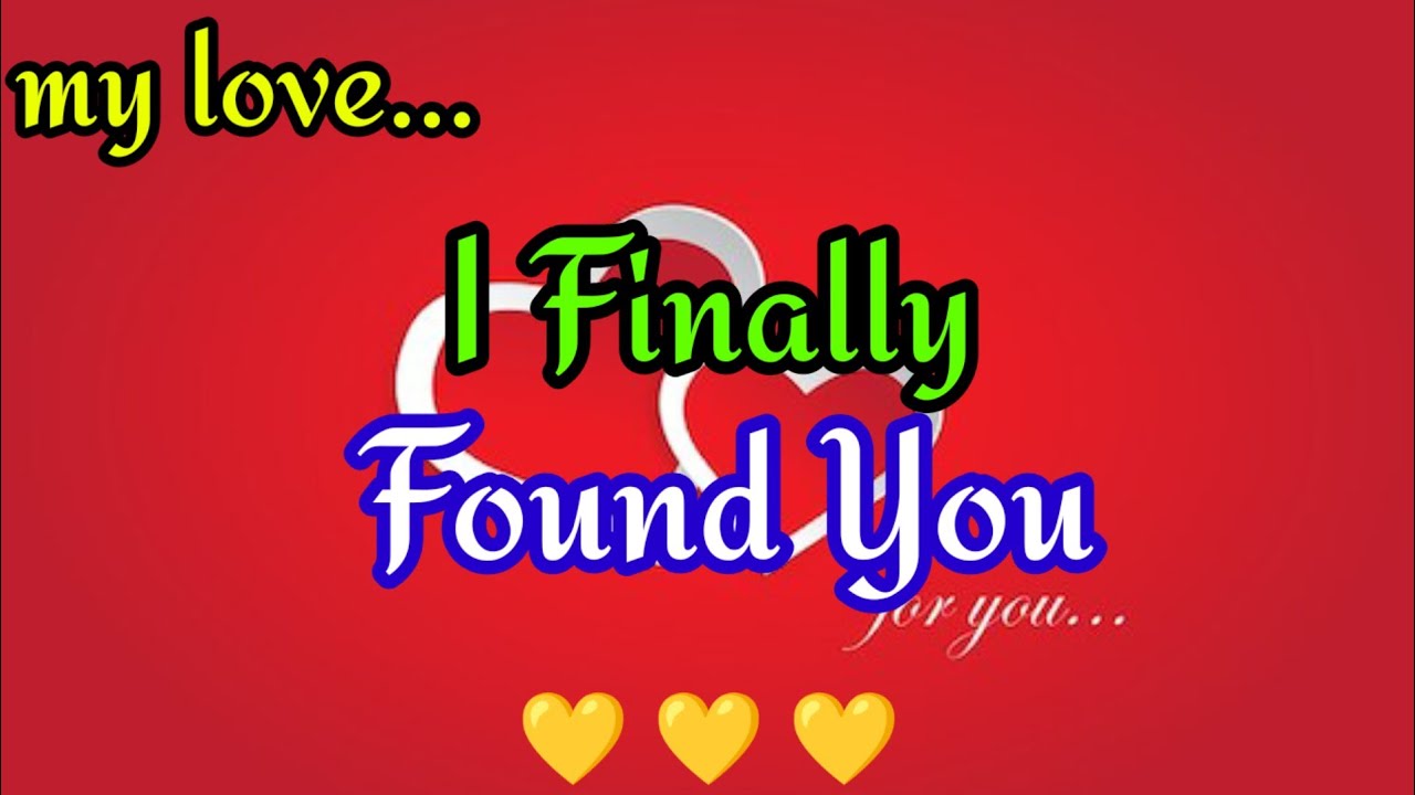 my love i finally found you ️ love poem fore you - YouTube