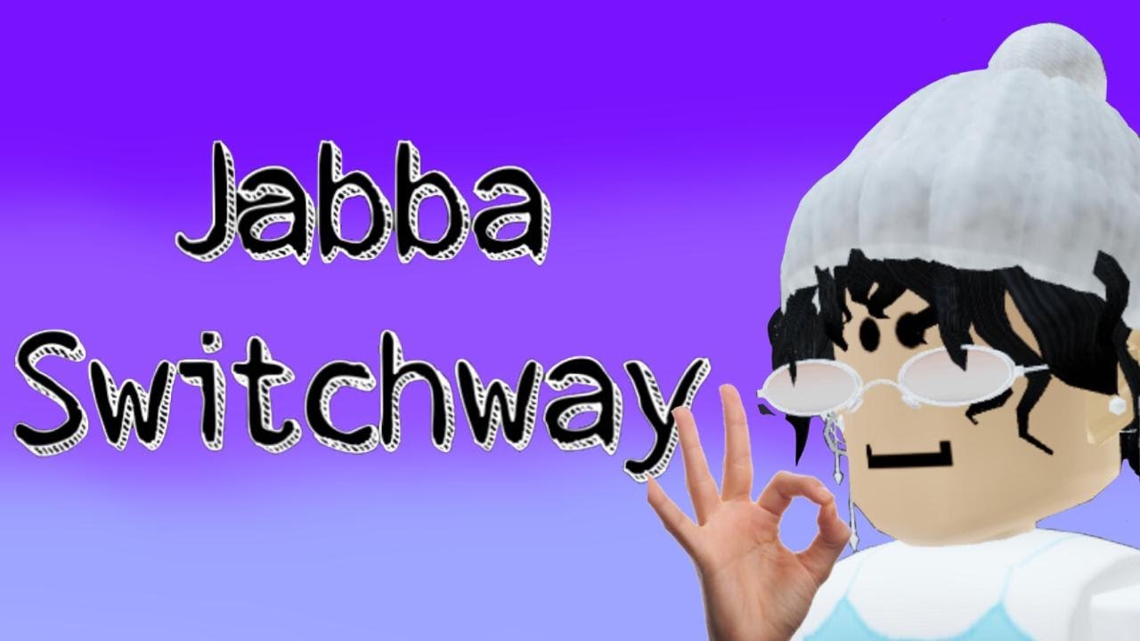 Jabba Switchway (Roblox Edit) - YouTube
