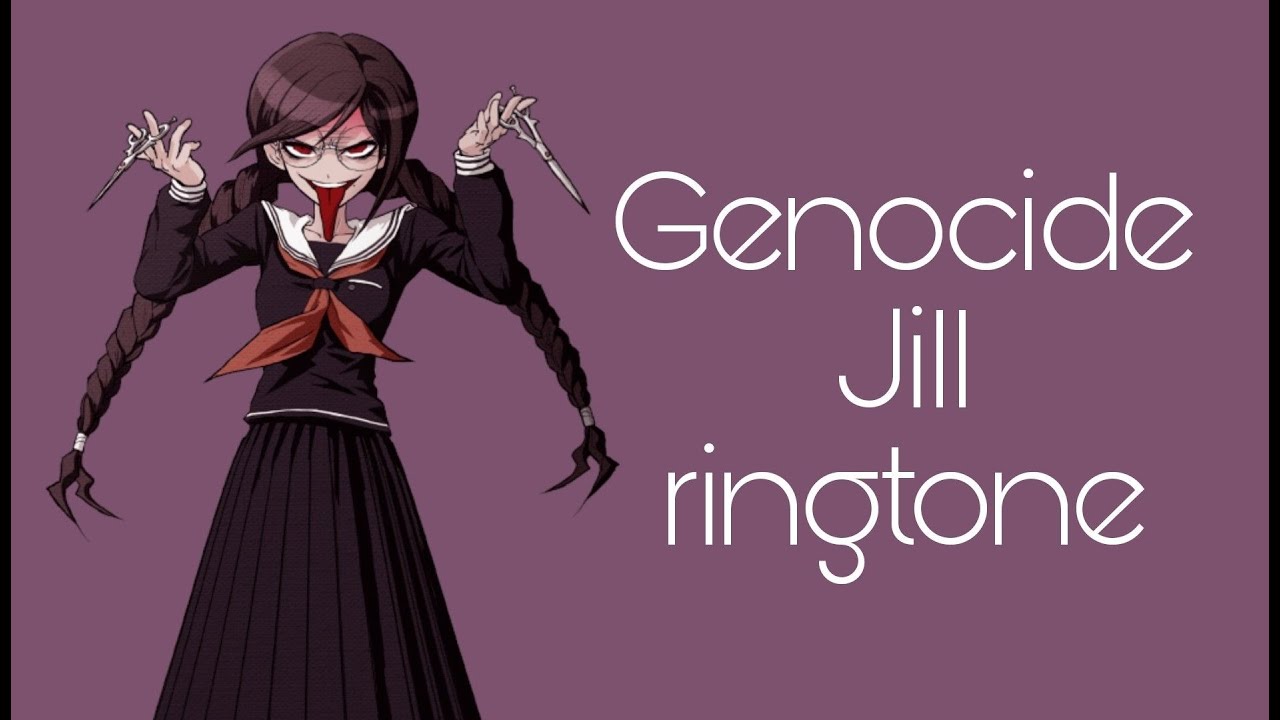 Genocide Jill ringtone - danganronpa - please read description - YouTube