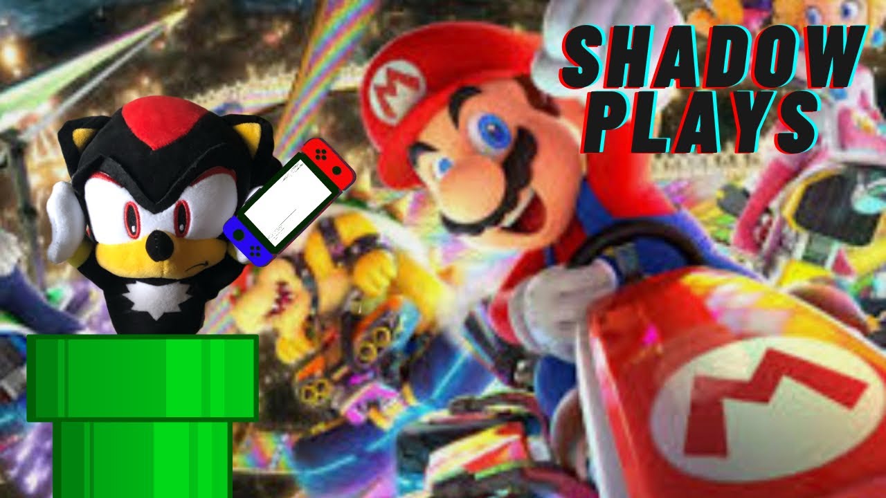 Shadow plays: Mario kart 8 deluxe! - YouTube
