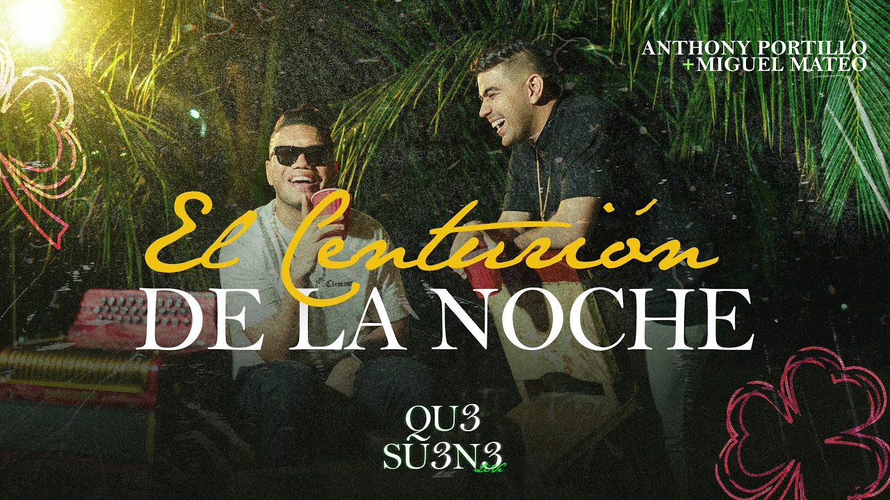 El Centurión De La Noche - Anthony Portillo + Miguel Mateo (#QU3SU3N3 ...