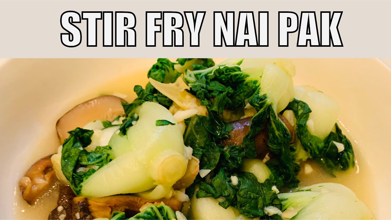 Stir Fry Nai Pak 蒜香奶白 Refreshing Healthy Diet for Light & Quick Dinner ...
