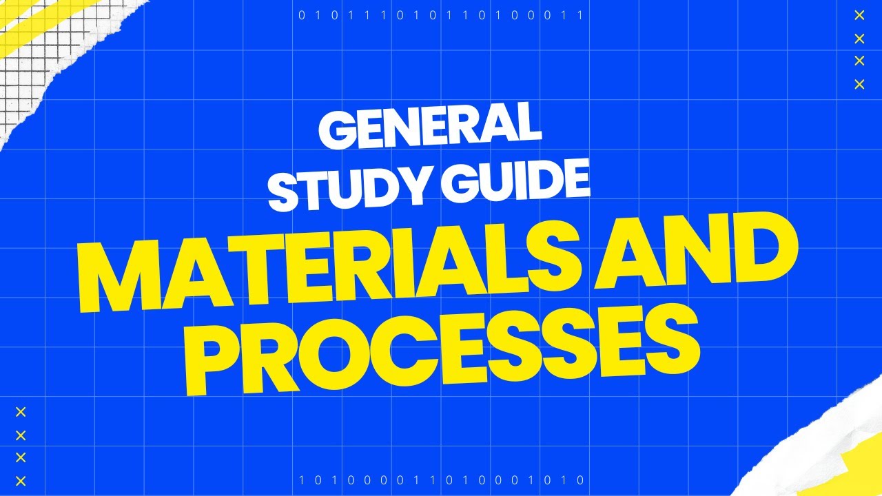 Materials and Processes General | Study Guide - YouTube