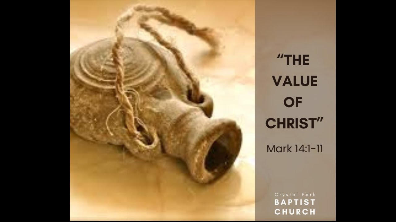 'The value of Christ' - Mark 14: 1-11 - YouTube