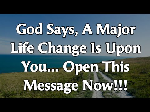 God Says A Major Life Change is upon God Message For you Today you ...