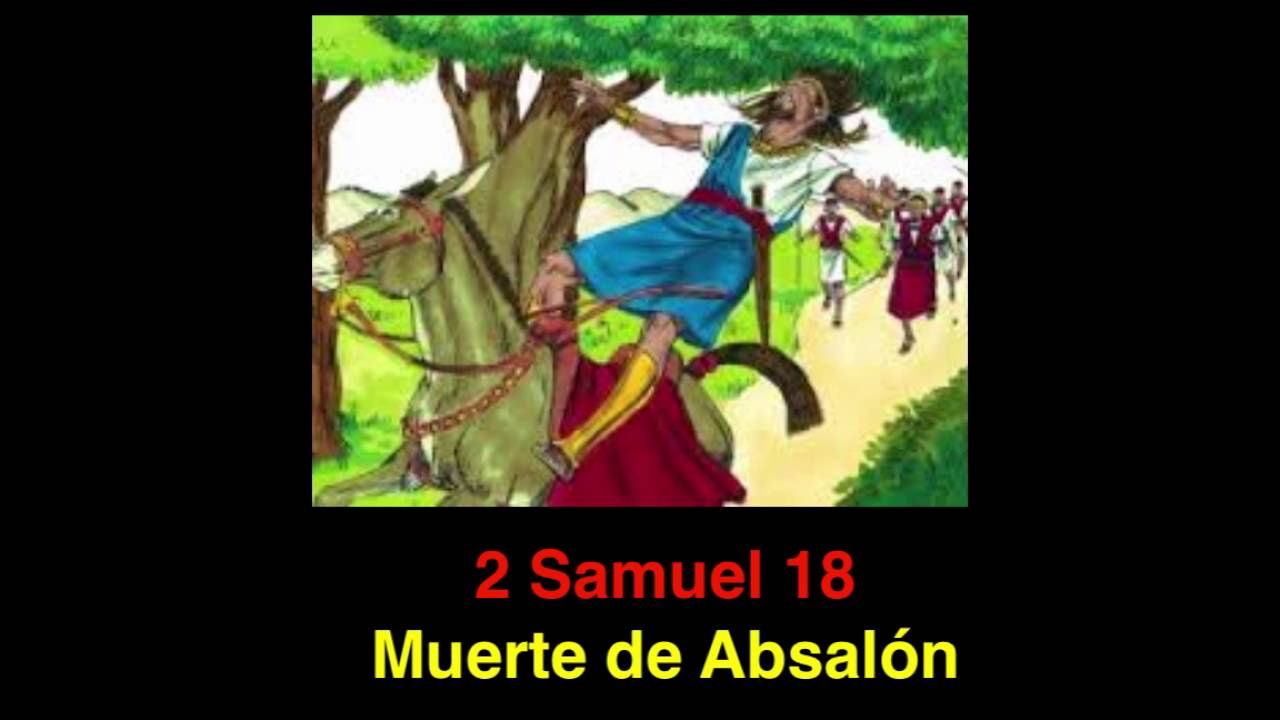 2 Samuel 18: La muerte de Absalón - YouTube