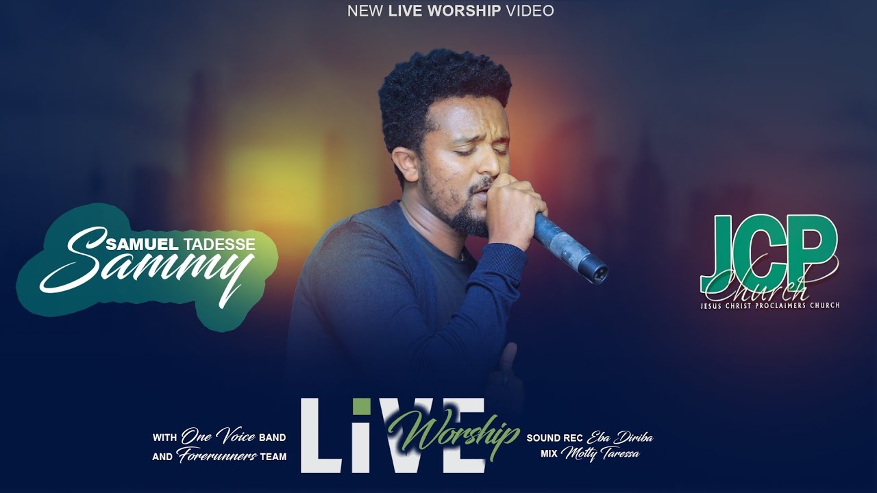 Live Worship, Samuel Tadesse-ft amanuel etana and Yafet Mengesha @Jcp ...
