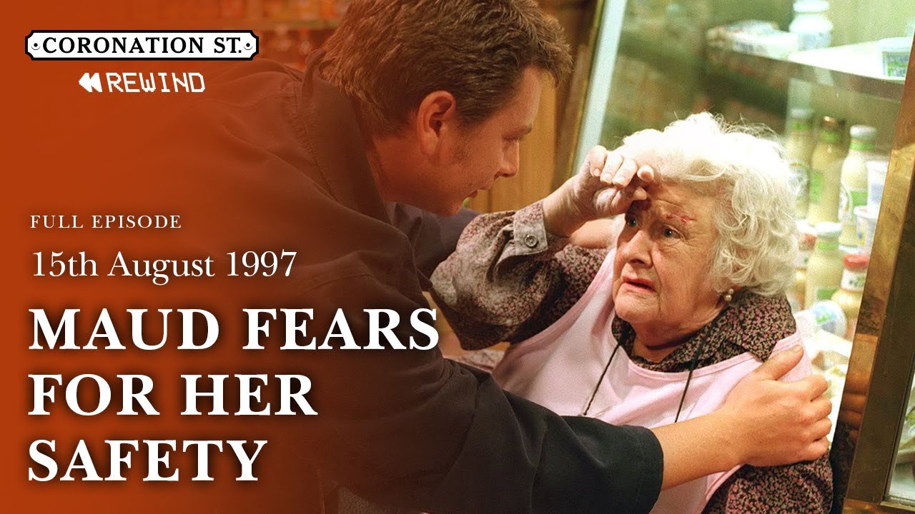 Maud FEARS For Her Safety | 15th August 1997 | Coronation Street Rewind ...