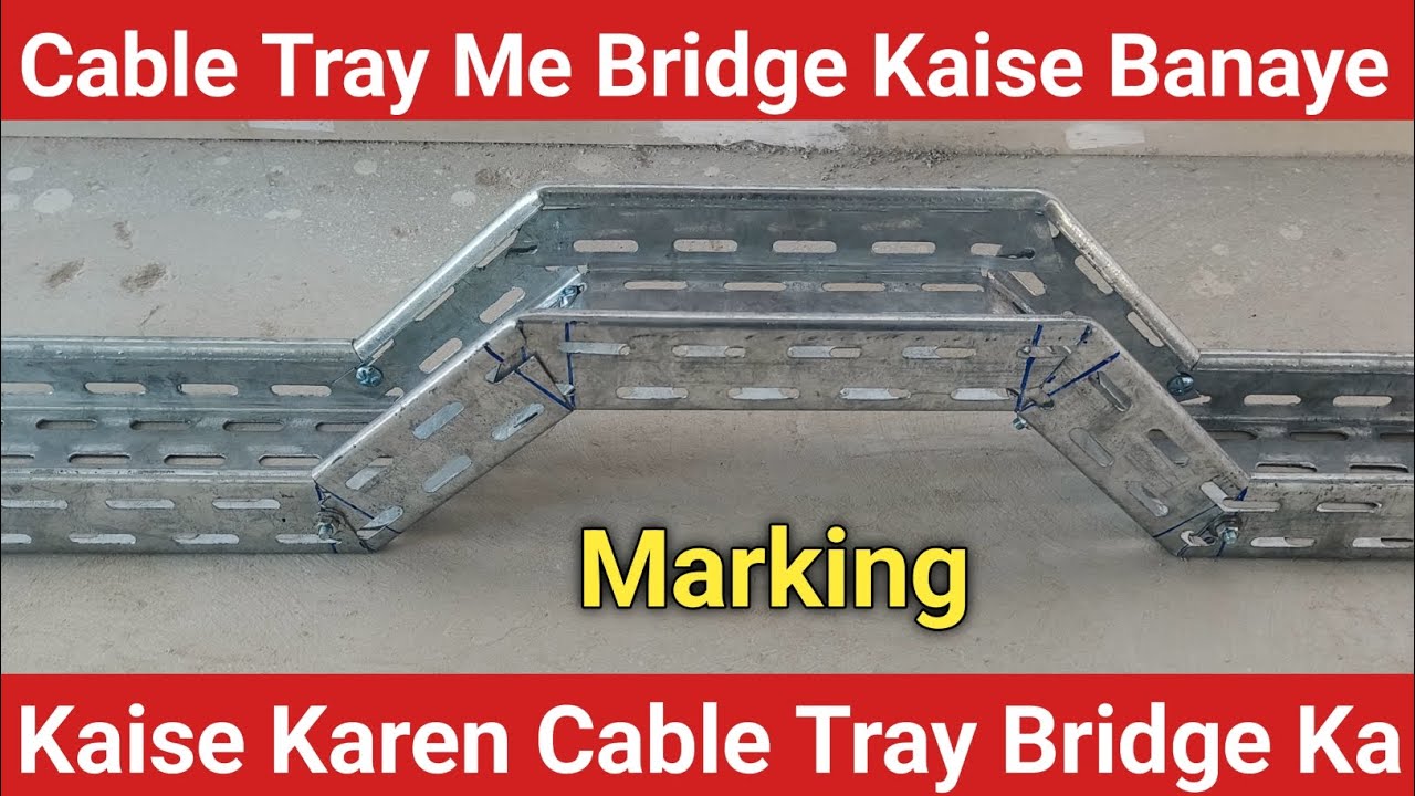Cable Tray Me Bridge Kaise Banaye | Cable Tray Bridge | How To Make ...