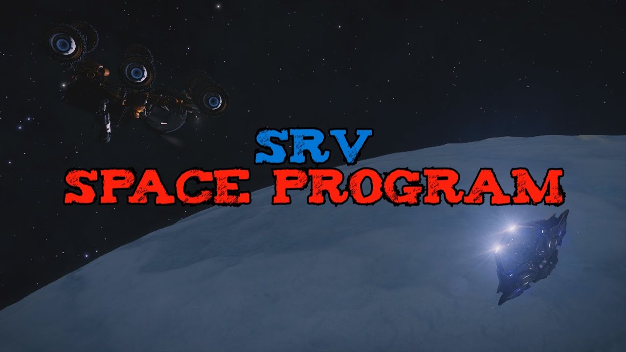 SRV Space Program - Elite Dangerous - YouTube