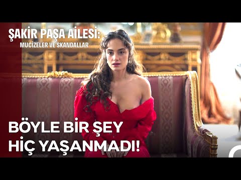 Aniesi ve Şakir Paşa'nın Gizli Birlikteliği - Şakir Paşa Ailesi: Mucizeler ve Skandallar