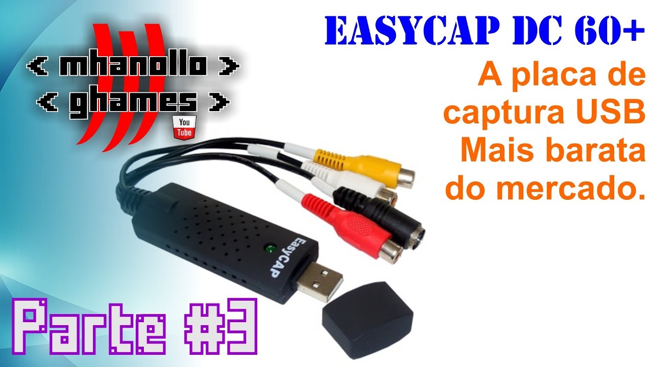 PC: Gameplay com a placa de captura EasyCap DC60+ - [Parte 3]. - YouTube