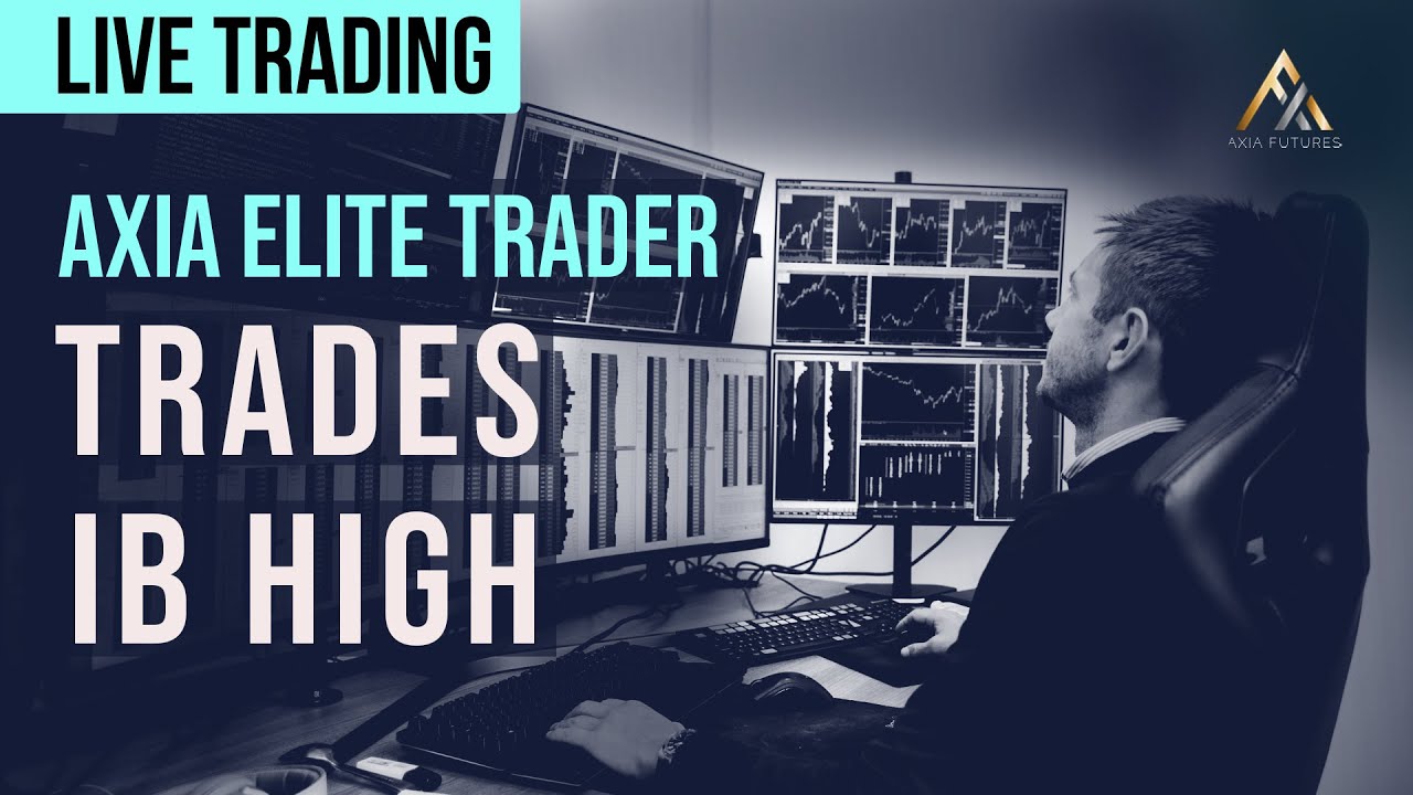 AXIA Elite Trader Trades Initial Balance High - Live Trading | Axia ...