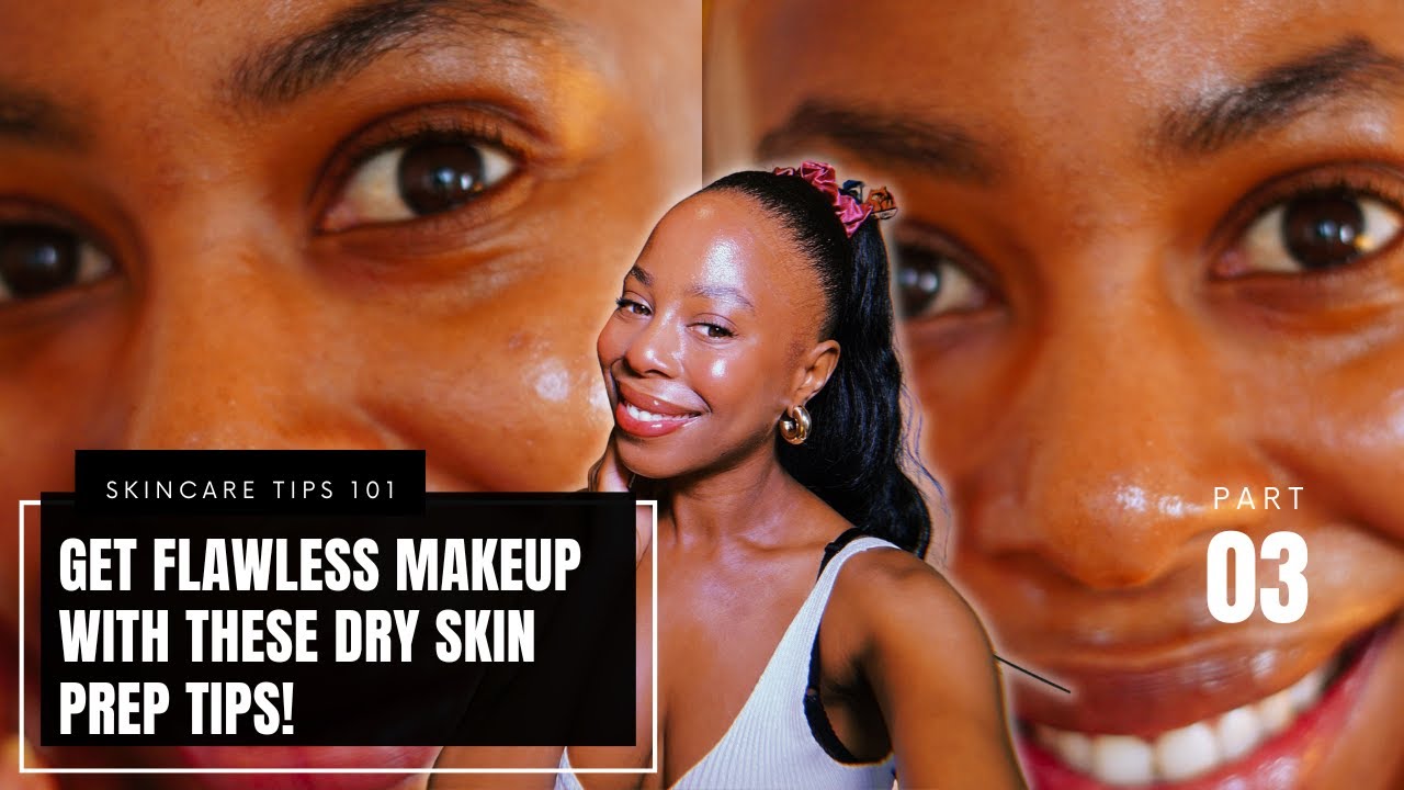 Flawless Makeup Starts With Skin Prep Here's How To Do It | Dry Skin ...