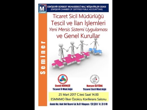 Ticaret Sicil Müdürlüğü Tescil ve İlan İşlemleri Yeni Mersis Sistemi Uygulaması ve Genel Kurullar