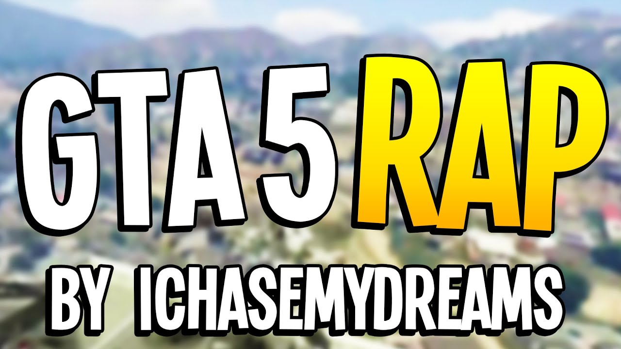 GTA 5 RAP by iChasemyDreams - YouTube