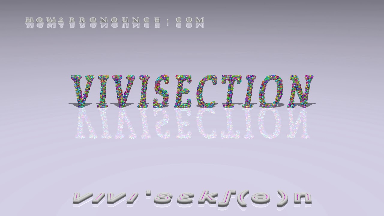 vivisection - pronunciation + Examples in sentences and phrases - YouTube