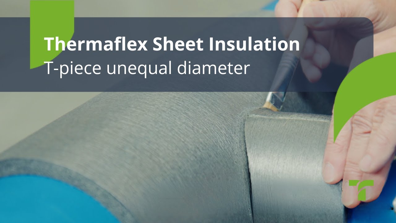 T-pieces unequal-diameter | Thermaflex Sheet Insulation (EN) - YouTube