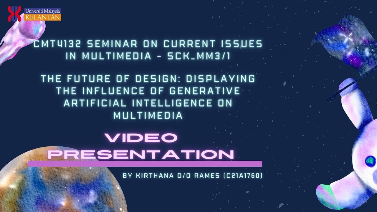 CMT4132 SEMINAR ON CURRENT ISSUES IN MULTIMEDIA - SCK_MM3/1 VIDEO ...