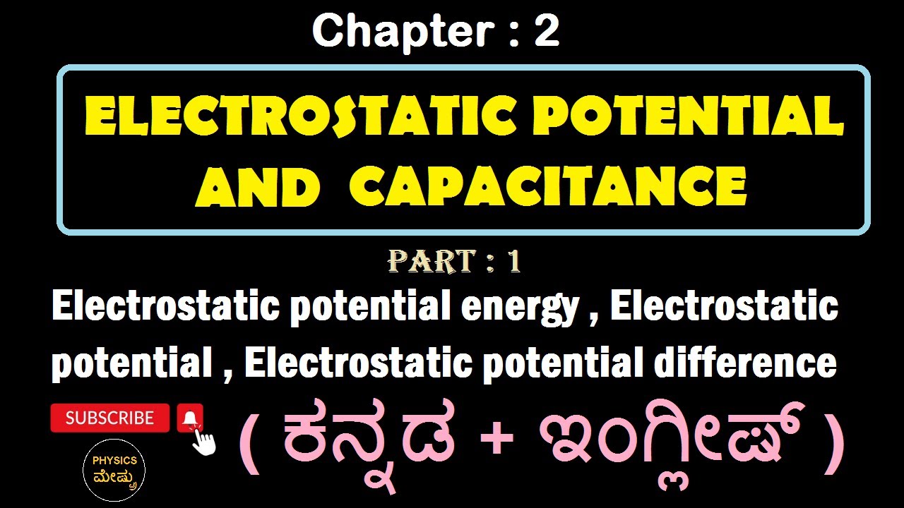 Electrostatic potential and Capacitance : Part - 1 | Electric potential | Physics in Kannada ...