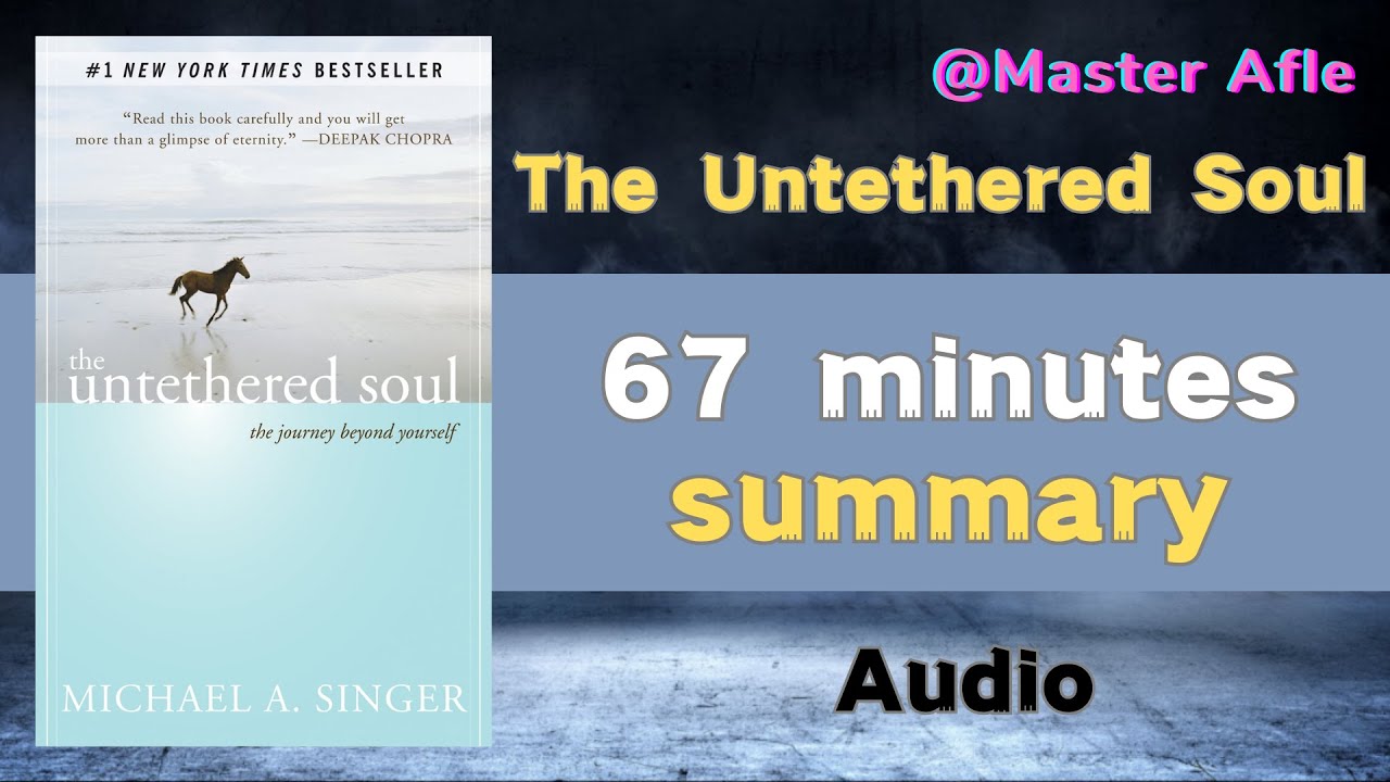 Summary of The Untethered Soul by Michael A. Singer | 67 minutes ...