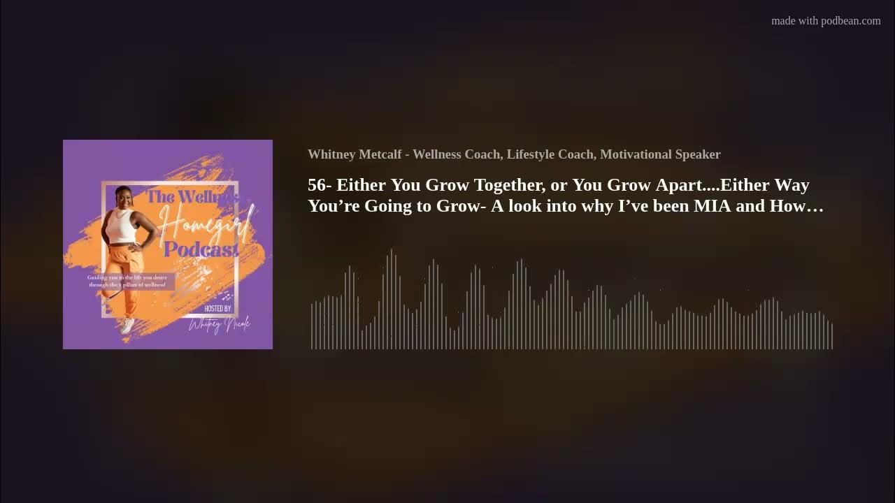 56 Either You Grow Together Or You Grow Apart Either Way You re 56-either-you-grow-together-or-you-grow-apart-either-way-you-re