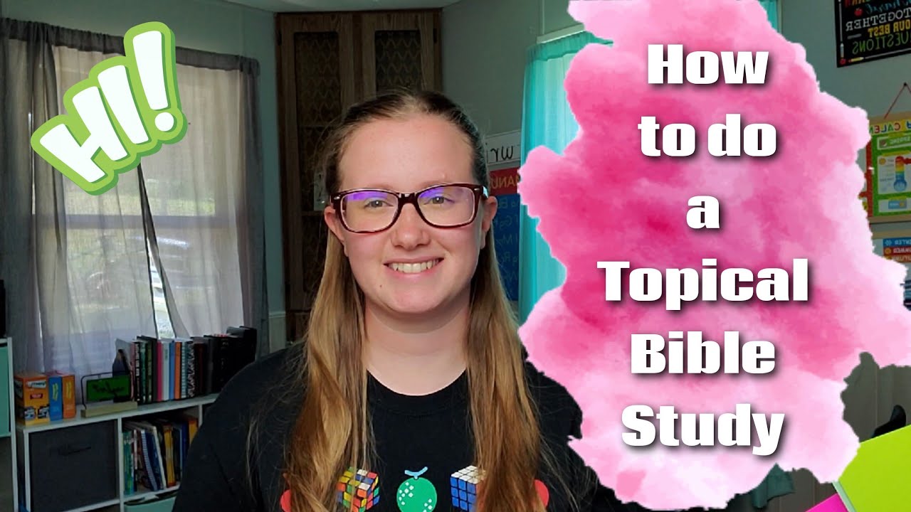 How to Study the Bible Topically | Topical Bible Study - YouTube