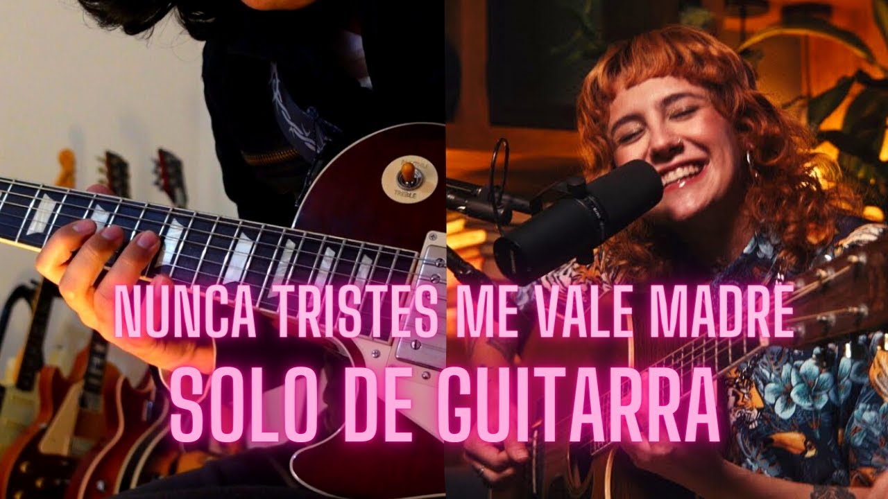 RENEE - Nunca Tristes (Me Vale Madre) SOLO DE GUITARRA - YouTube