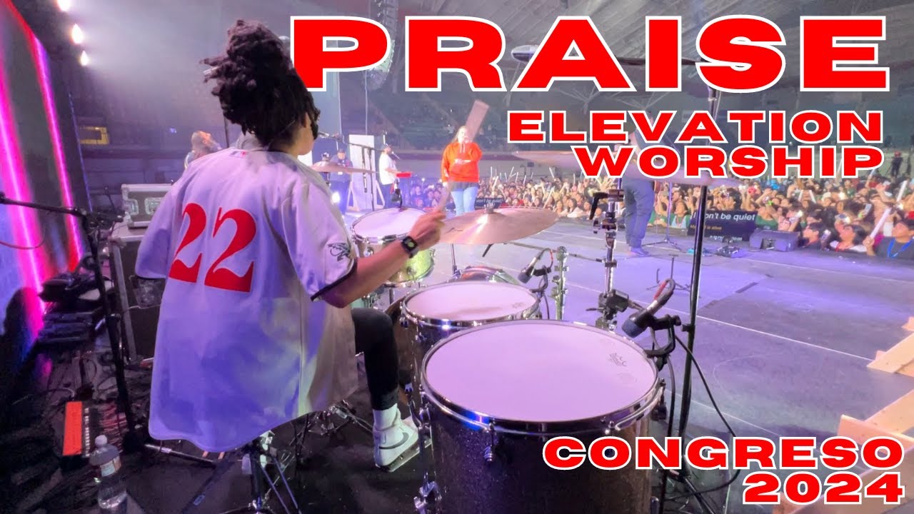 Praise Drum Cover | Elevation Worship | Congreso 2024 - YouTube
