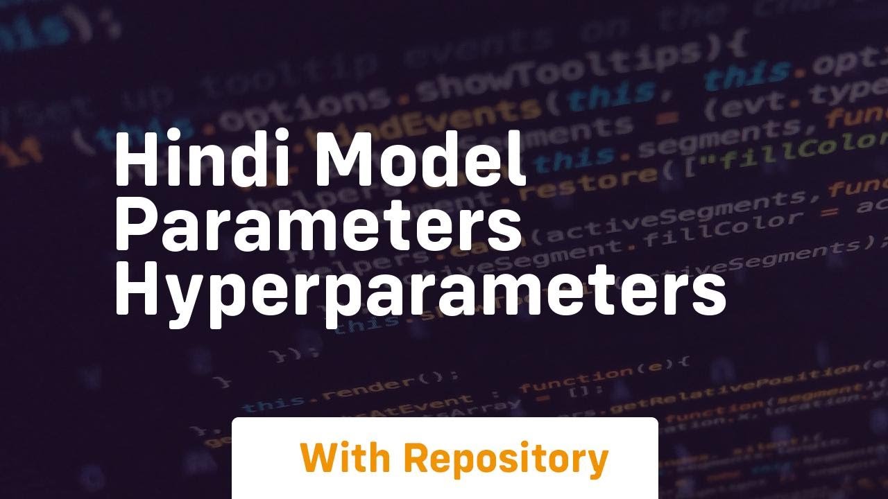 hindi model parameters hyperparameters - YouTube