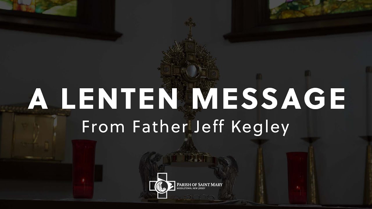 An Lenten Message || Father Jeff Kegley - YouTube