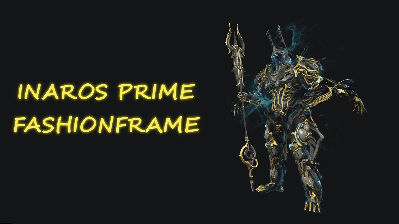 Warframe - Inaros Prime Fashion Frame - YouTube