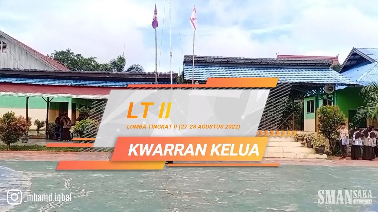 LT II Kwarran Kelua di SMAN 1 Kelua (27 Agustus 2022) - YouTube